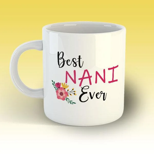 Best Nani Ever Mug | The Custom Seen